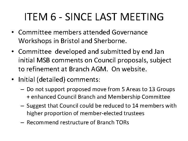 ITEM 6 SINCE LAST MEETING Committee members attended