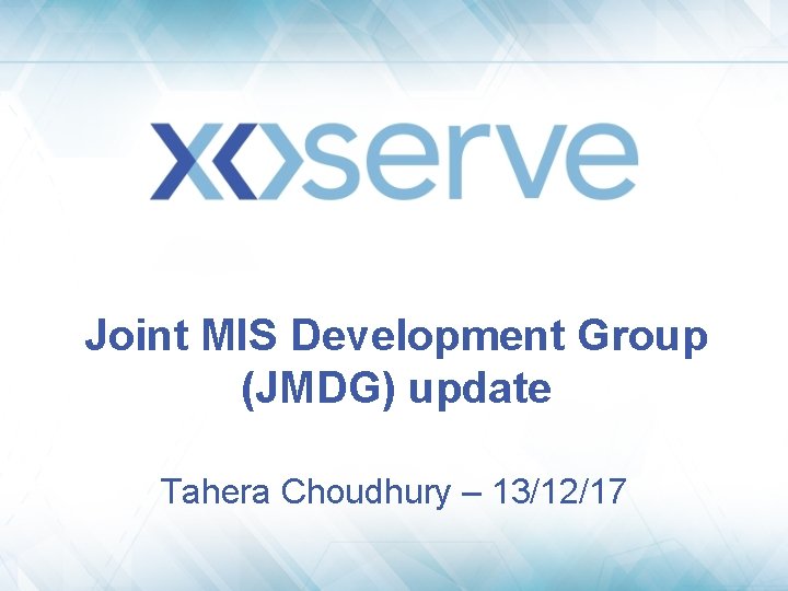 Joint MIS Development Group JMDG update Tahera Choudhury
