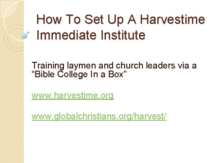 How To Set Up A Harvestime Immediate Institute