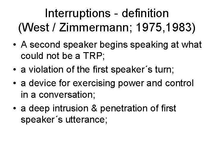 Interruption and Turntaking Claus Brockmeyer Caroline Smieja Turn