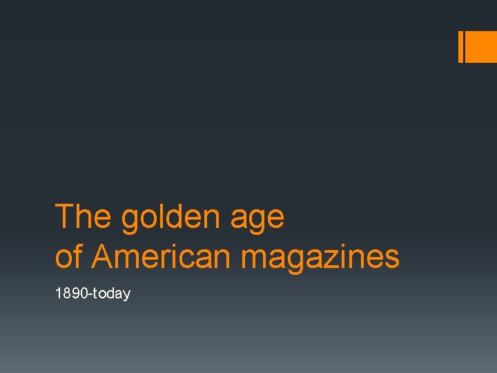 The golden age of American magazines 1890 today