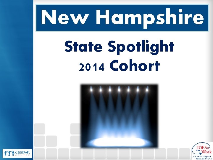 New Hampshire State Spotlight 2014 Cohort Why We