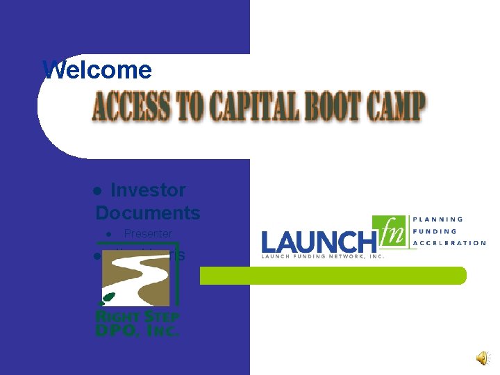 Welcome Investor Documents l l l Presenter Jim