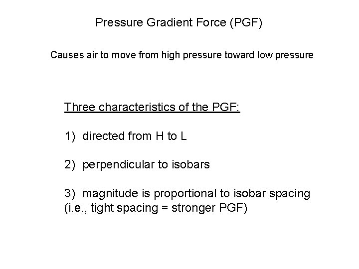 WIND Pressure Gradient Force PGF Causes air to