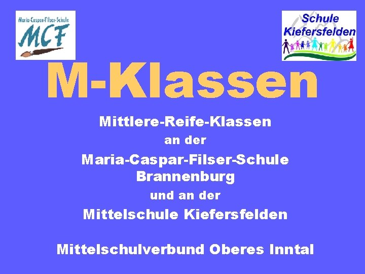 MKlassen MittlereReifeKlassen an der MariaCasparFilserSchule Brannenburg und an