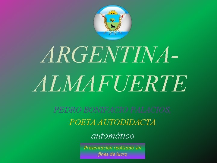 ARGENTINAALMAFUERTE PEDRO BONIFACIO PALACIOS POETA AUTODIDACTA ...