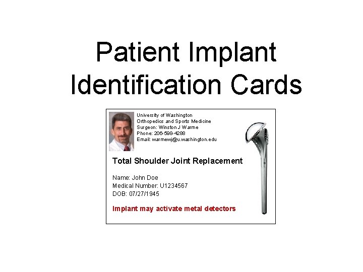 Your new joint Your UWMC surgeon Xray after