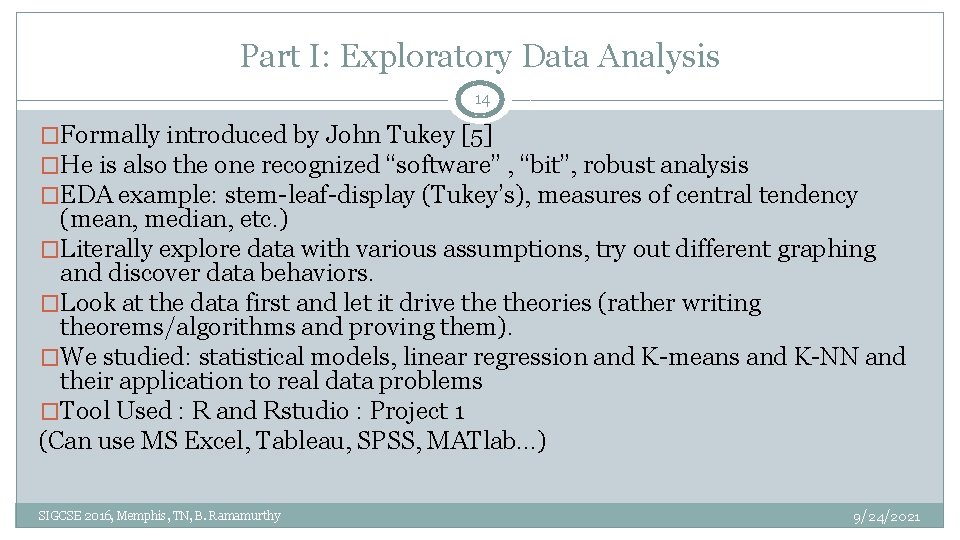Learning and Teaching Data Science 1 BINA RAMAMURTHY