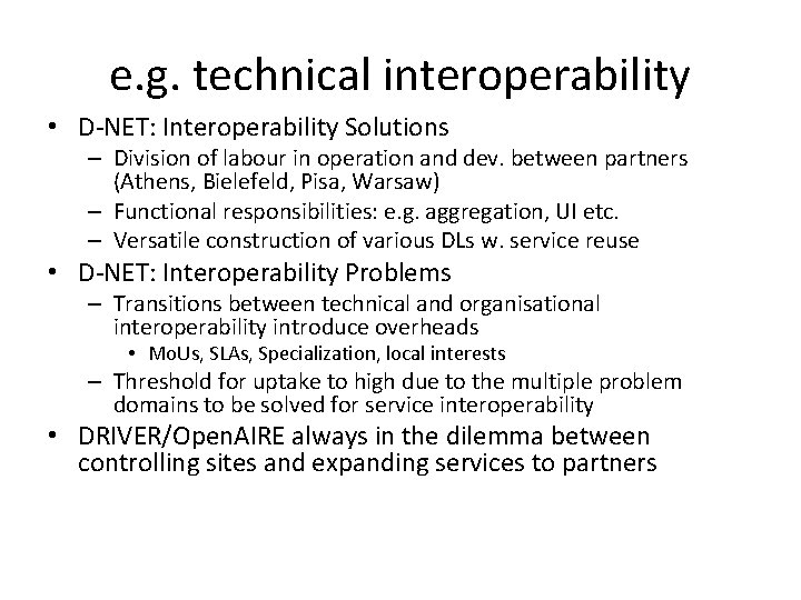 The many ways to interoperability Outcomes and Challenges