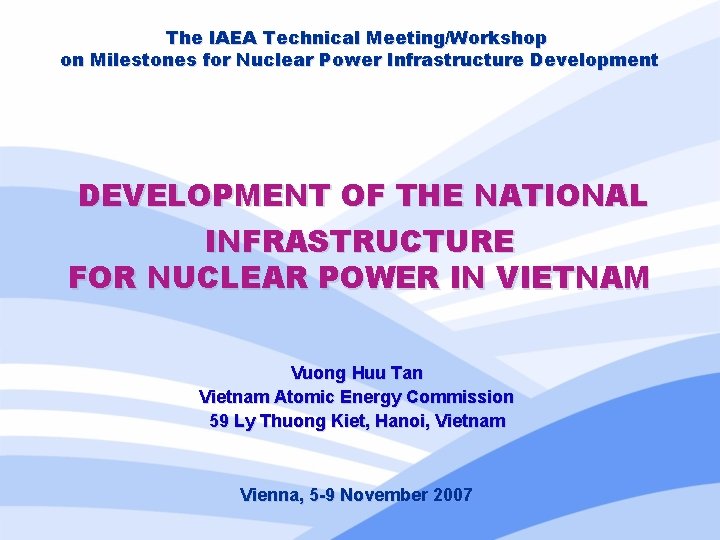 The IAEA Technical MeetingWorkshop on Milestones for Nuclear