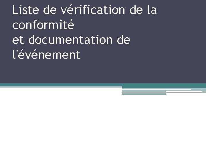 Liste de vrification de la conformit et documentation