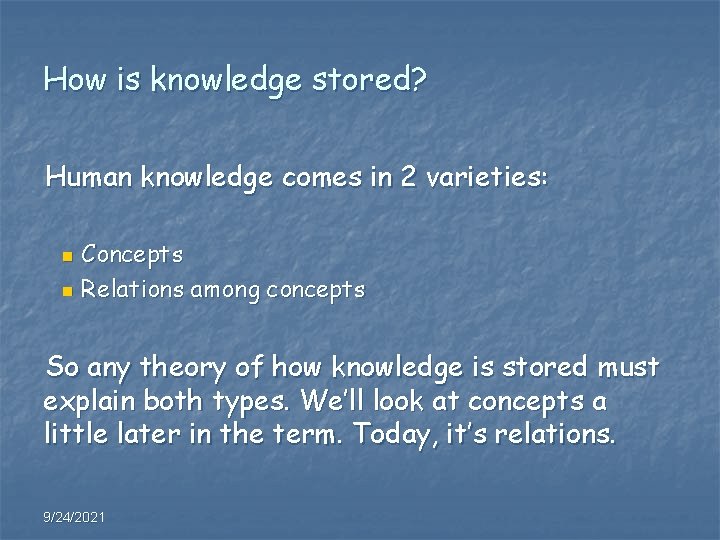 How is knowledge stored Human knowledge comes in