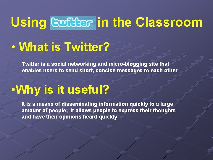 Using in the Classroom What is Twitter What