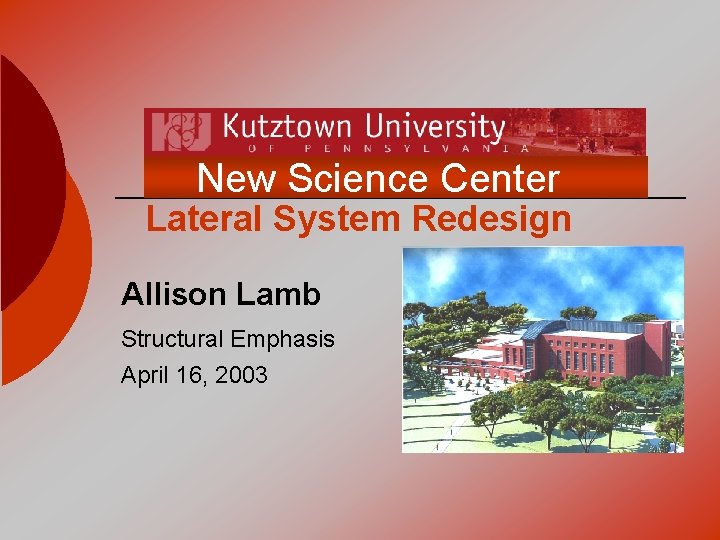 New Science Center Lateral System Redesign Allison Lamb