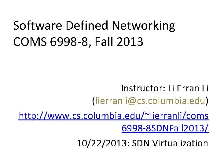 Software Defined Networking COMS 6998 8 Fall 2013