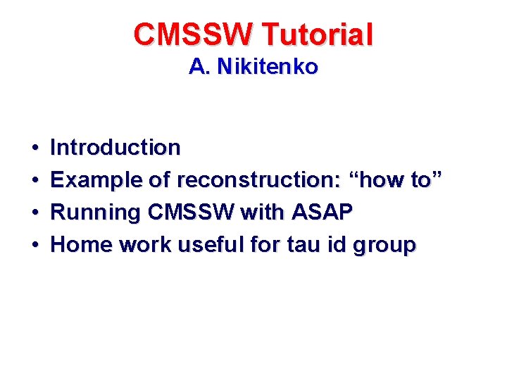 CMSSW Tutorial A Nikitenko Introduction Example of reconstruction