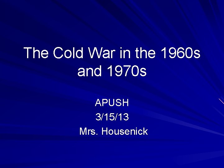 The Cold War in the 1960 s and