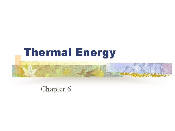 Thermal Energy Chapter 6 Molecules and Motion n
