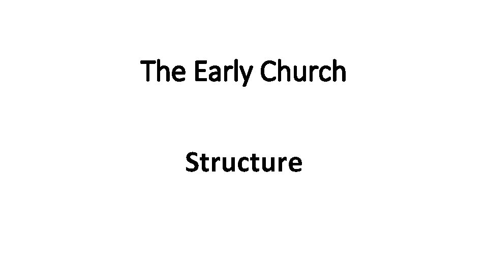 The Early Church Structure Christianity and Judaism Jesus