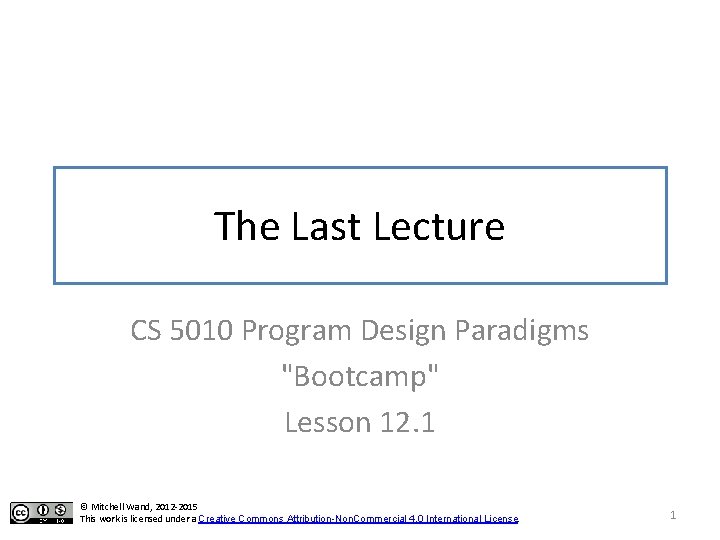The Last Lecture CS 5010 Program Design Paradigms