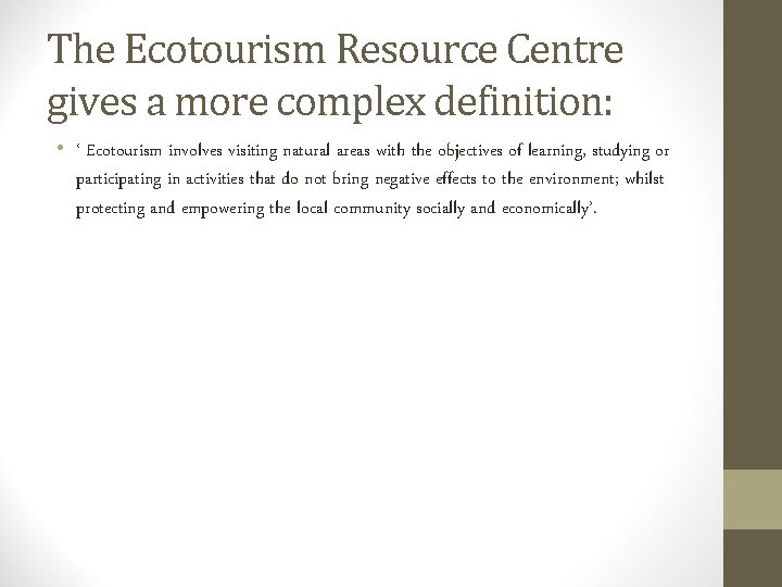 Sustainable Tourism The World Tourism Organisation defines sustainable