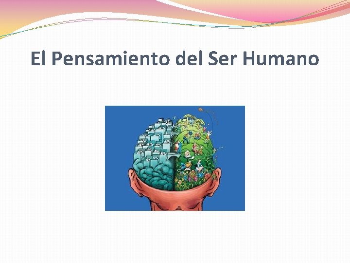 El Pensamiento del Ser Humano Se define como