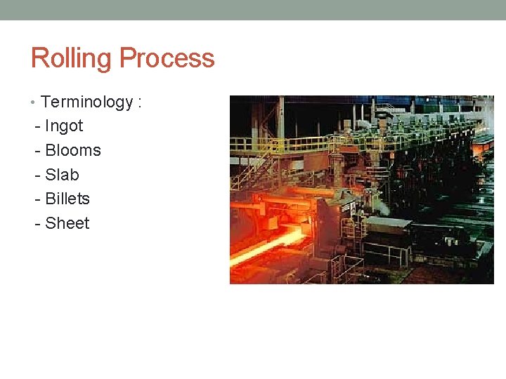 ROLLING Abdulrahman Almaidani 201500745 Noor Almutairi 201500970 Outline