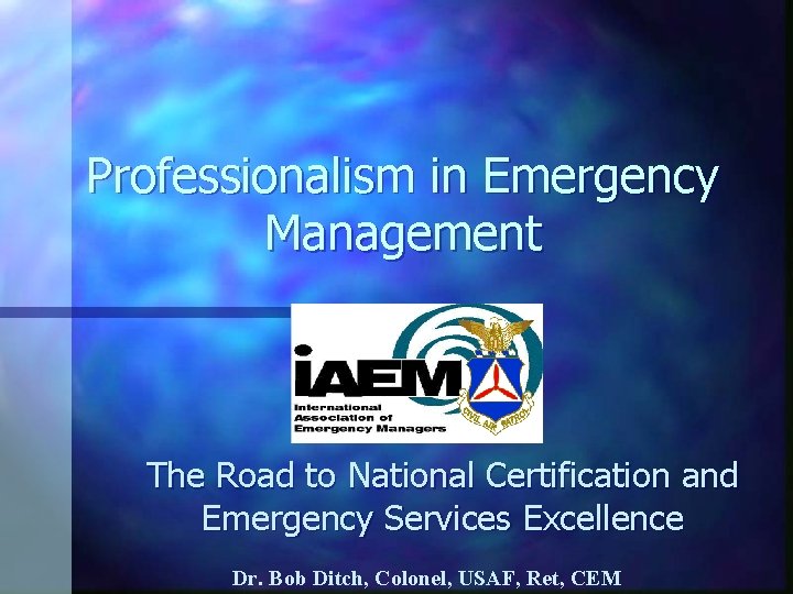 Professionalism in Emergency Management The Road to National
