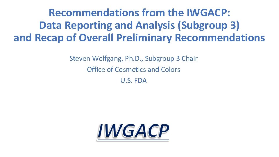 Recommendations from the IWGACP Data Reporting and Analysis