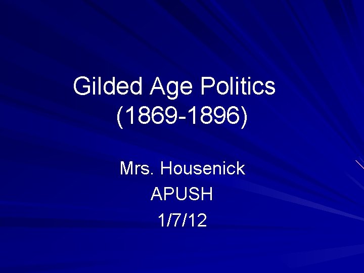 Gilded Age Politics 1869 1896 Mrs Housenick APUSH