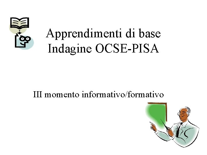 Apprendimenti di base Indagine OCSEPISA III momento informativoformativo