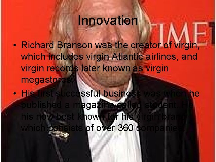 Profile of an entrepreneur Richard Branson Innovation Richard
