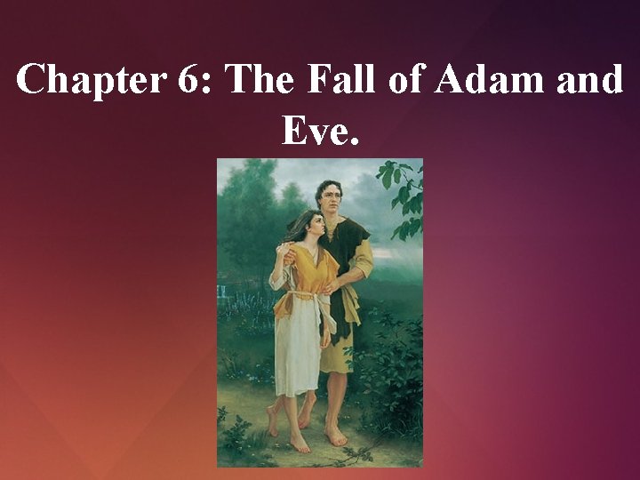Chapter 6 The Fall of Adam and Eve