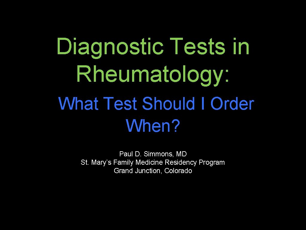 Diagnostic Tests in Rheumatology What Test Should I