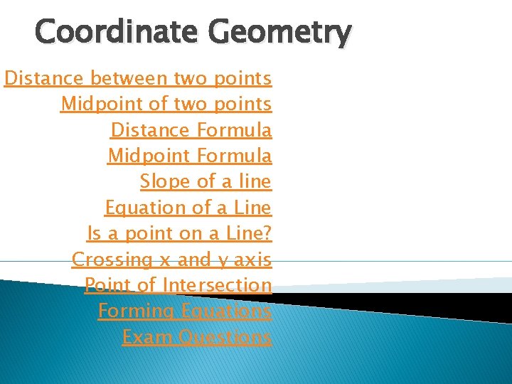 Coordinate Geometry Distance between two points Midpoint of
