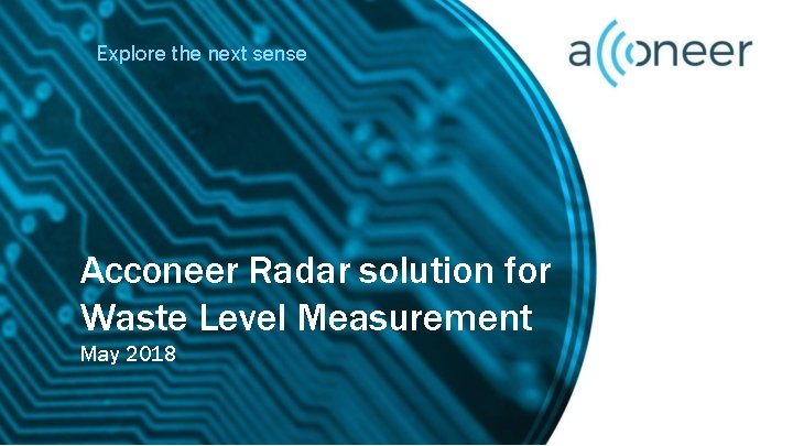 PROPRIETARY AND CONFIDENTIAL Explore the next sense Acconeer