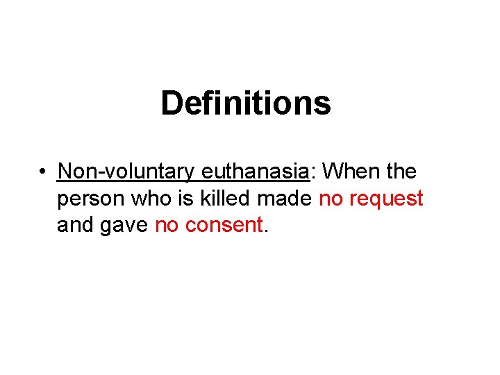 Definition of Euthanasia The intentional killing by act