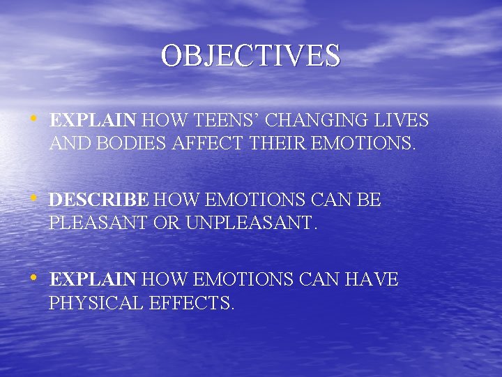 CHAPTER SEVEN LESSON ONE KINDS OF EMOTIONS OBJECTIVES
