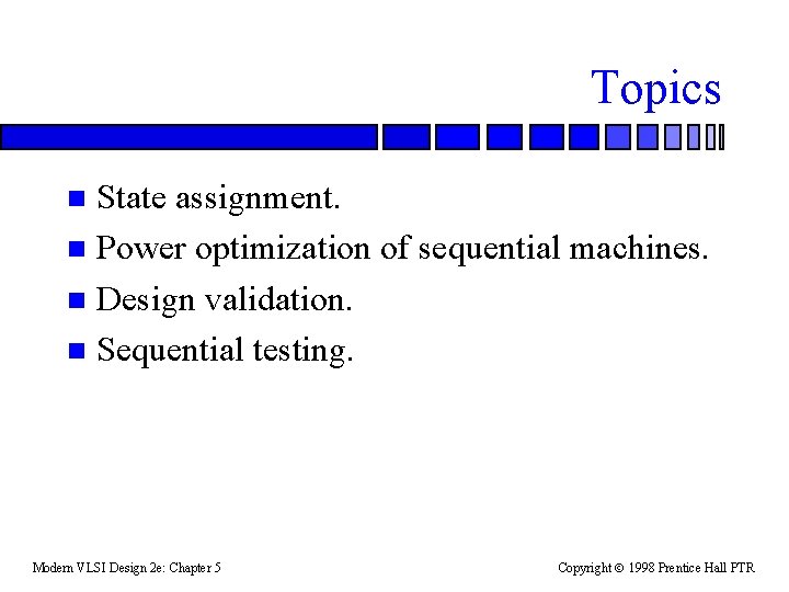 Topics State assignment n Power optimization of sequential