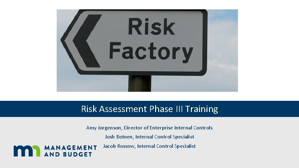 Risk Assessment Phase III Training Amy Jorgenson Director