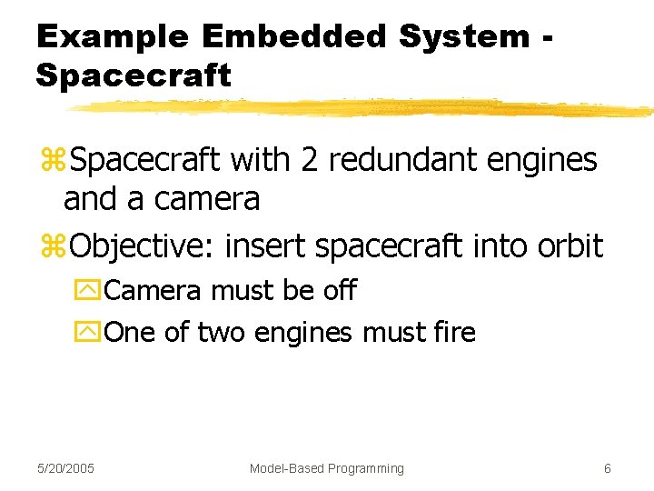 ModelBased Programming of Intelligent Embedded Systems Bill Gaes