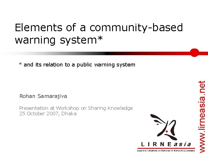 Elements of a communitybased warning system Rohan Samarajiva