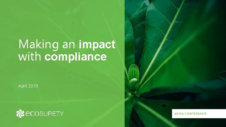 Making an impact with compliance April 2019 ADISA