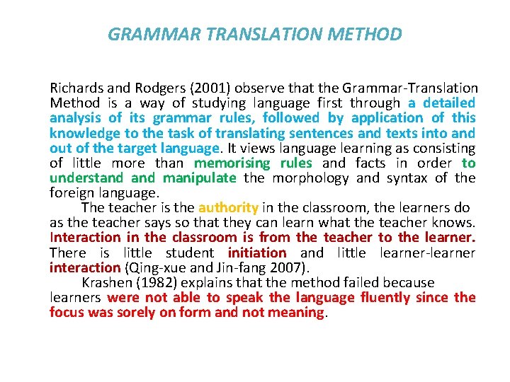 GRAMMAR TRANSLATION METHOD Richards and Rodgers 2001 observe