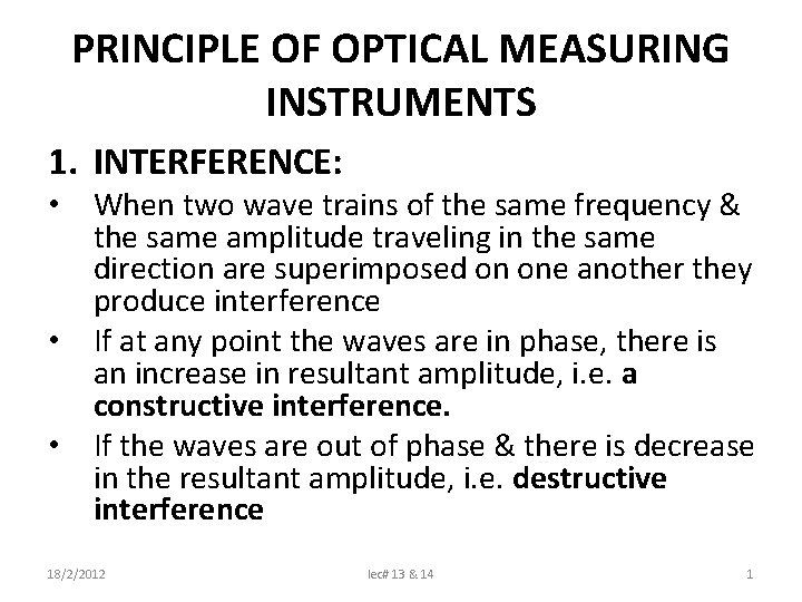 PRINCIPLE OF OPTICAL MEASURING INSTRUMENTS 1 INTERFERENCE When