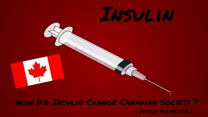Insulin How Did Insulin Change Canadian Society History