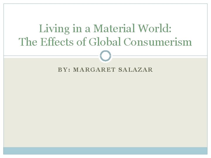 Living in a Material World The Effects of