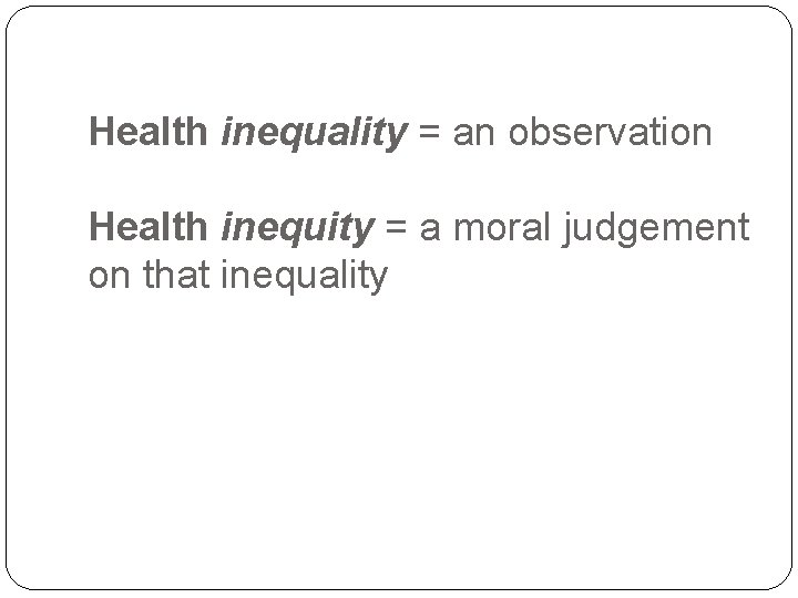 Health Equity for GPs The what the why