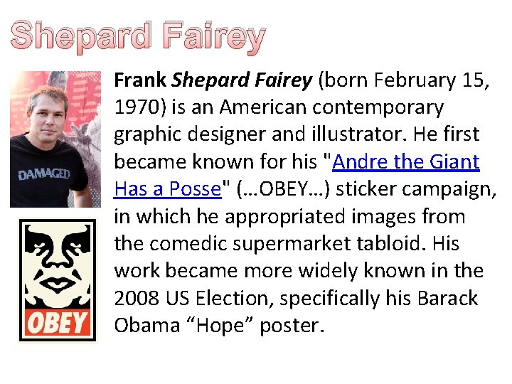 Street artists such as Banksy Shepard Fairey Swoon