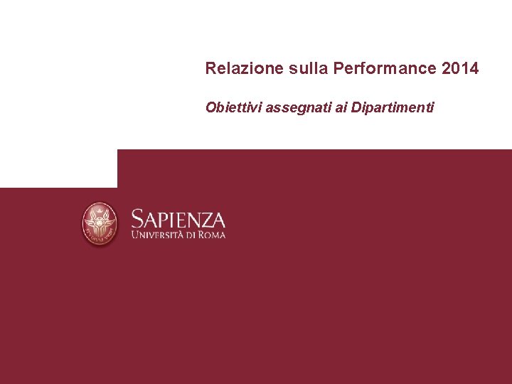Relazione sulla Performance 2014 Obiettivi assegnati ai Dipartimenti